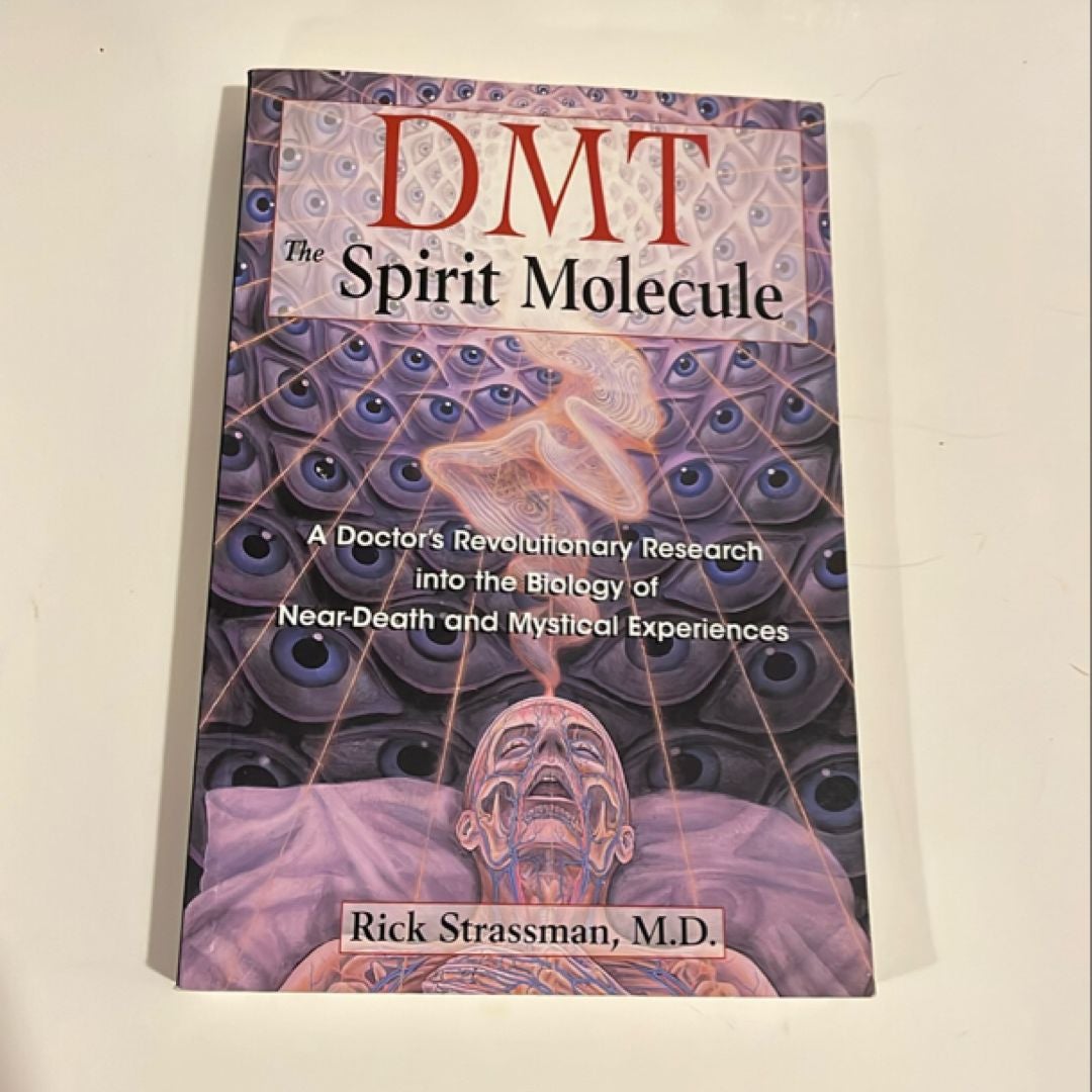 DMT: the Spirit Molecule by Rick Strassman