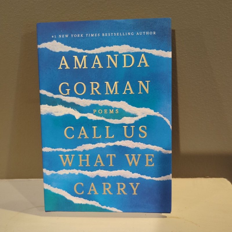 Call Us What We Carry by Amanda Gorman