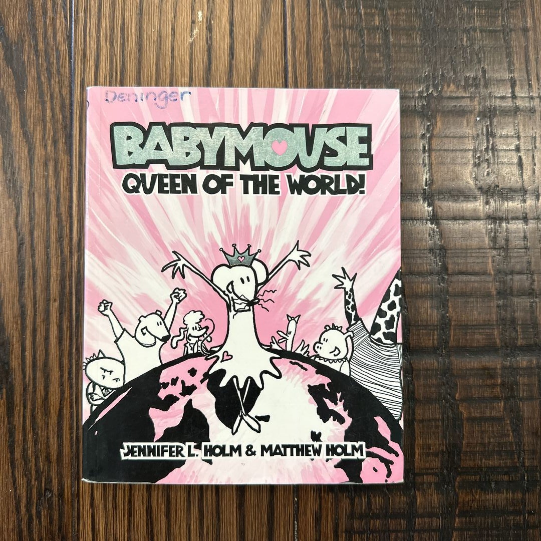 Babymouse #1: Queen of the World! by Jennifer L. Holm; Matthew Holm ...