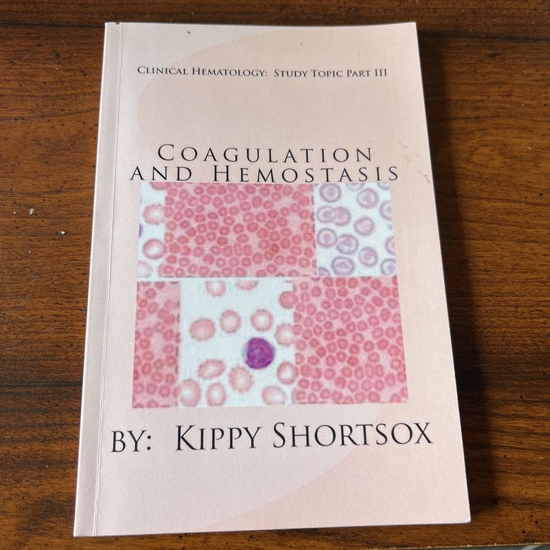 Coagulation and Hemostasis by Kippy Shortsox