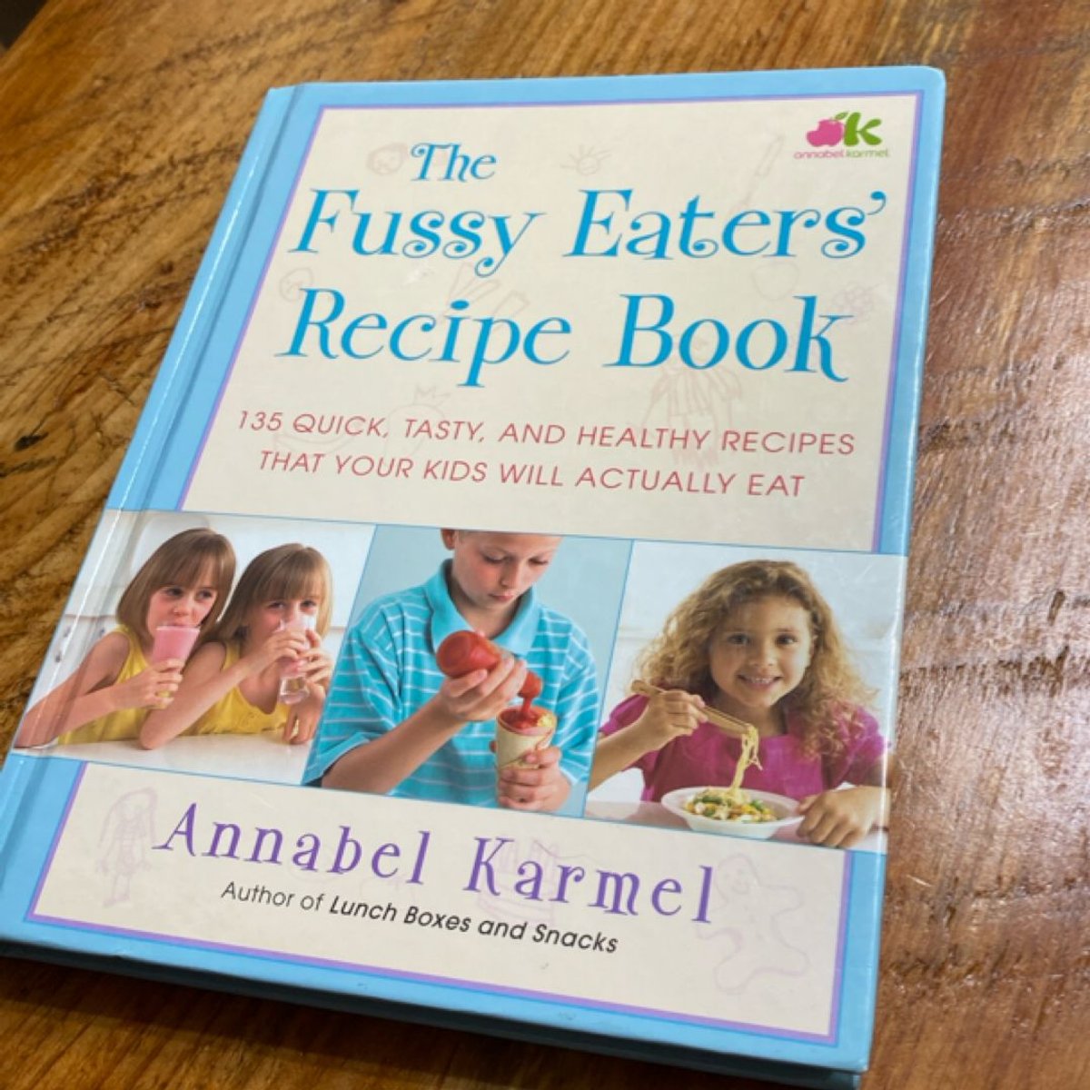 The Fussy Eaters' Recipe Book by Annabel Karmel