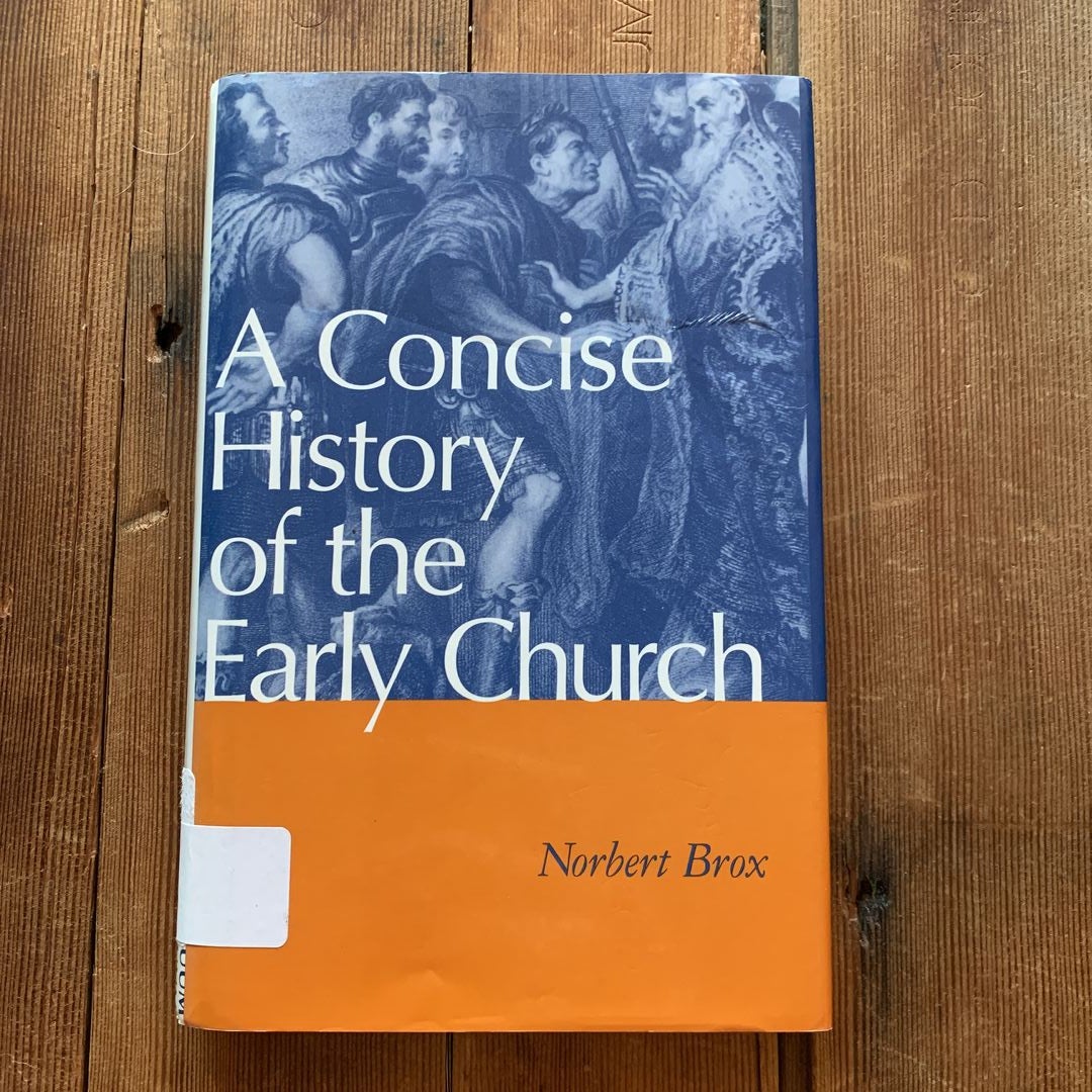 A Concise History of the Early Church by Norbert Brox