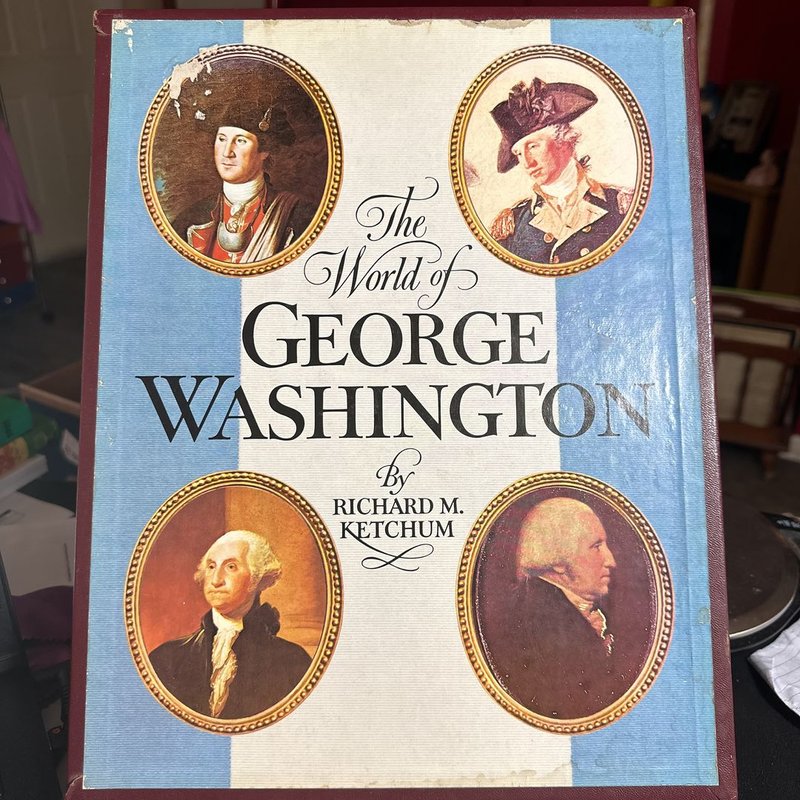 The World of George Washington by Richard M. Ketchum