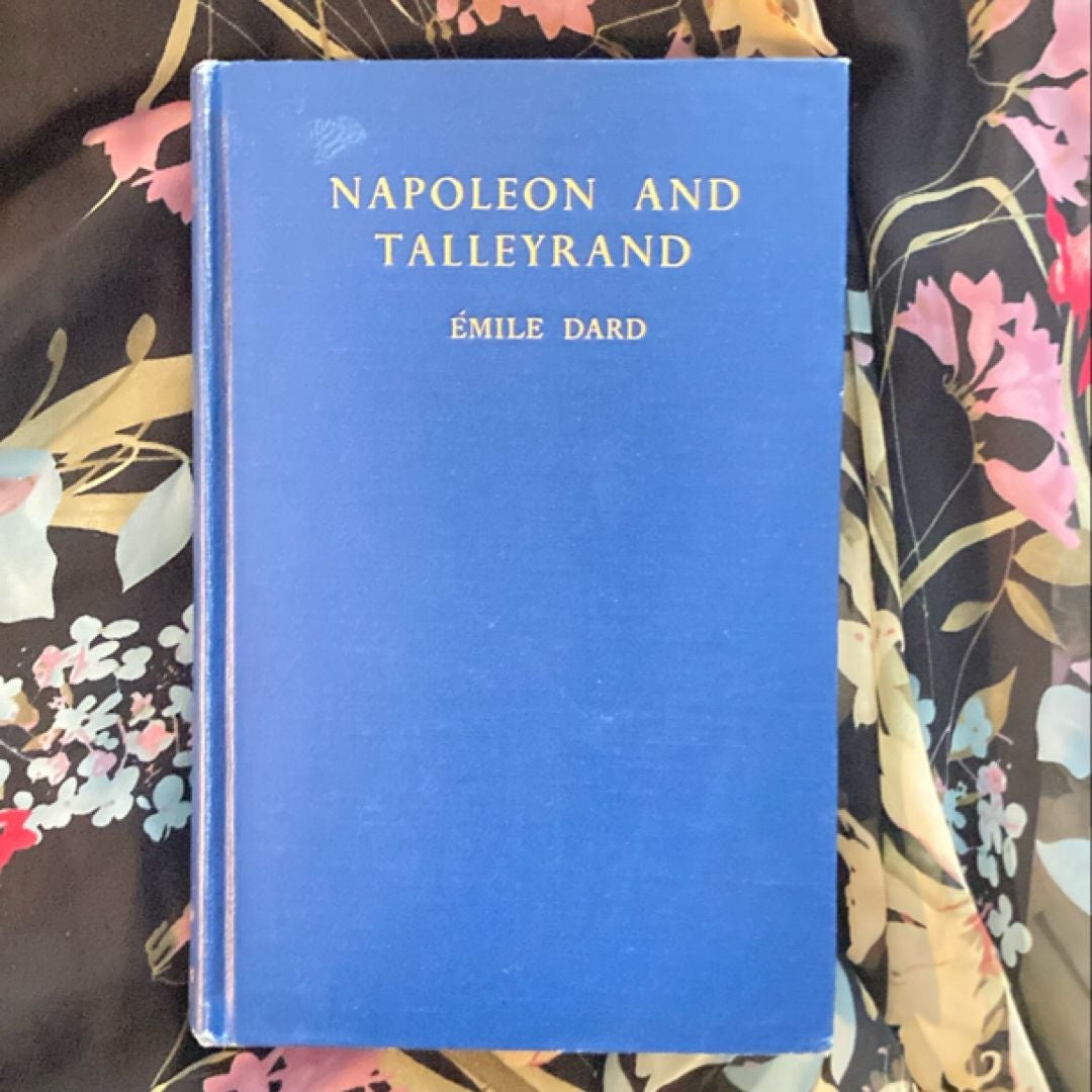 Napoleon and Talleyrand by Émile Dard; Christopher R. Turner, trans ...