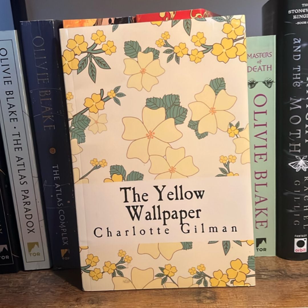 The Yellow Wallpaper by Charlotte Perkins Gilman; Deborah Bennison ...