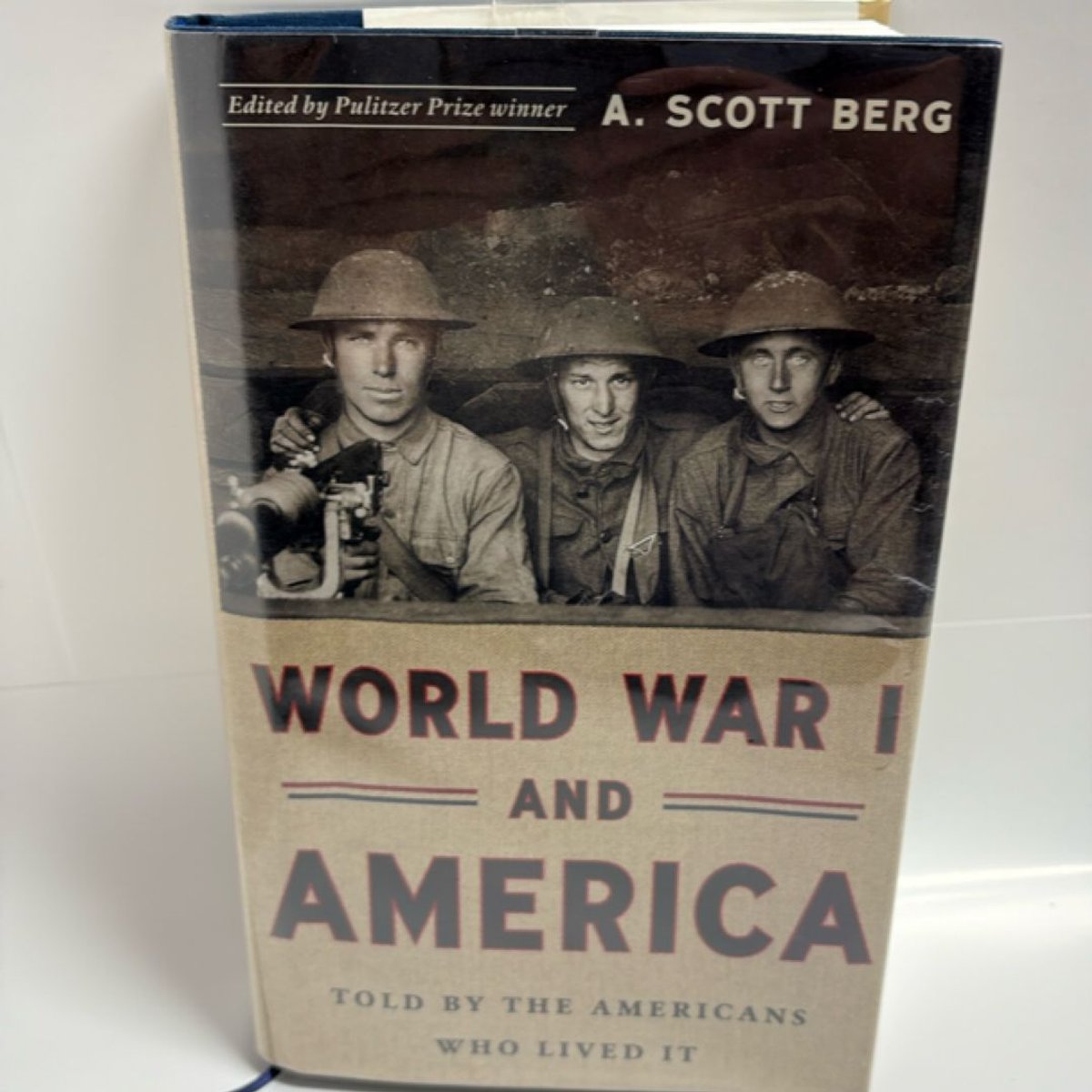 World War I and America: Told by the Americans Who Lived It (LOA #289 ...