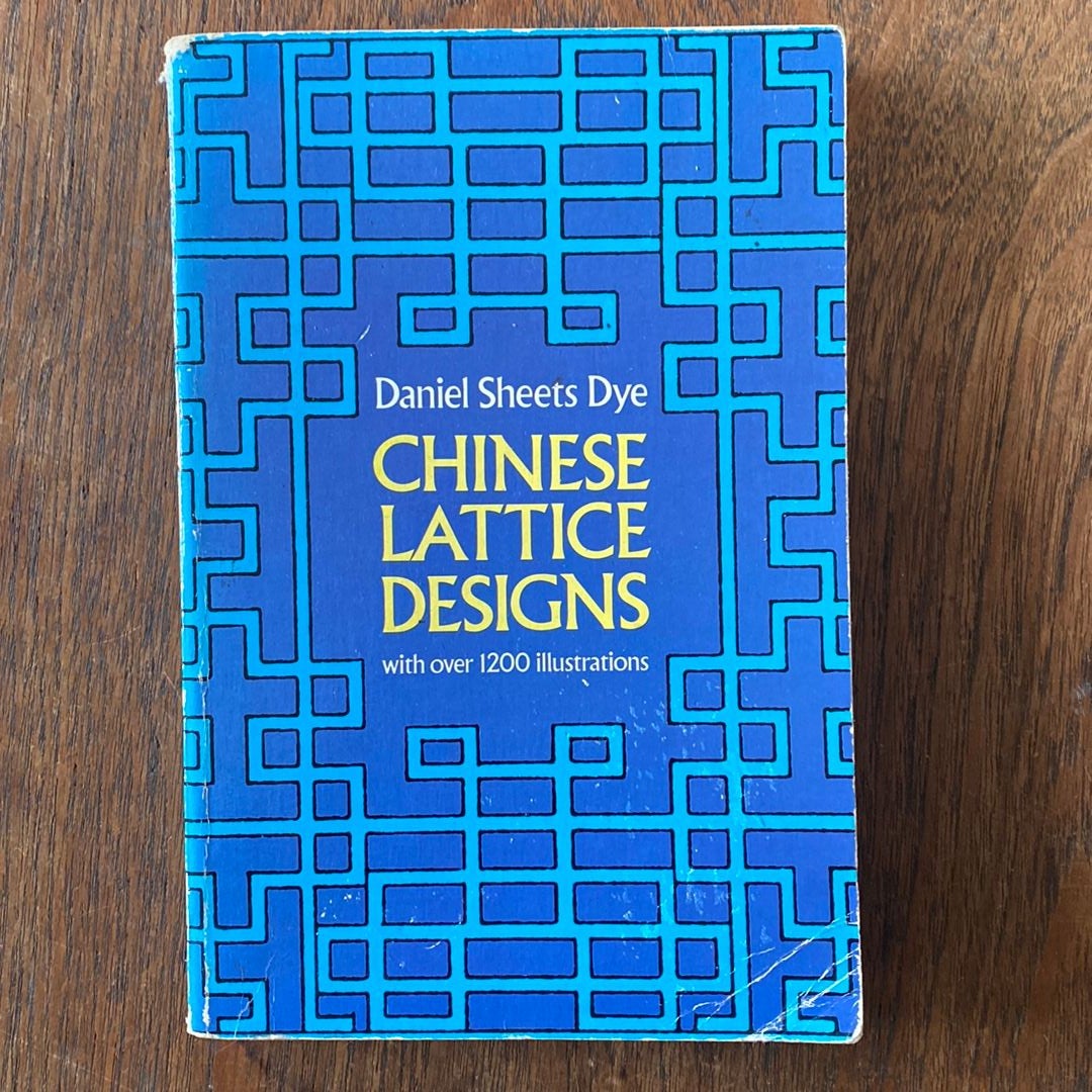Chinese Lattice Designs by Daniel Sheets Dye, Paperback | Pangobooks