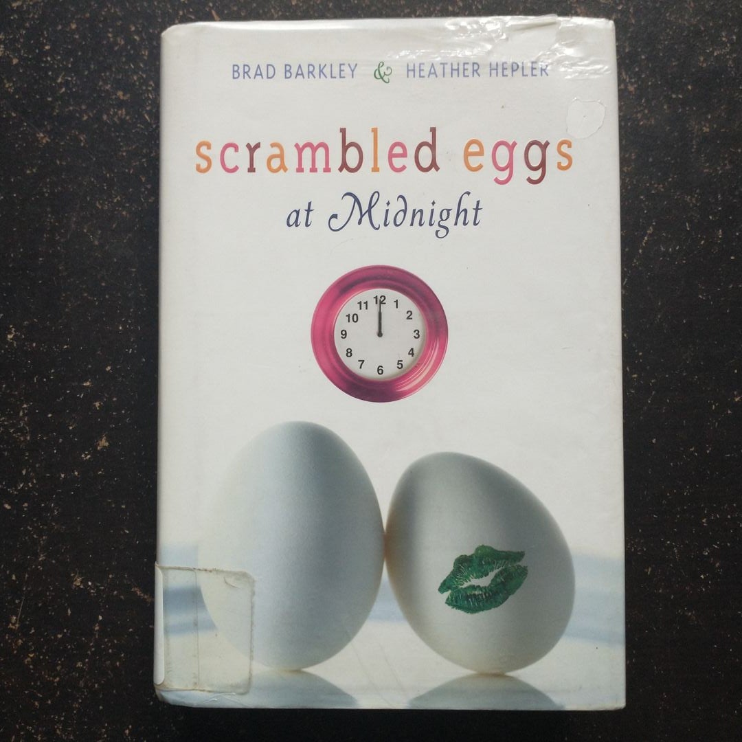 Scrambled Eggs at Midnight by Brad Barkley, Heather Hepler