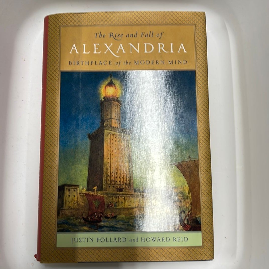 The Rise and Fall of Alexandria by Justin Pollard, Howard Reid