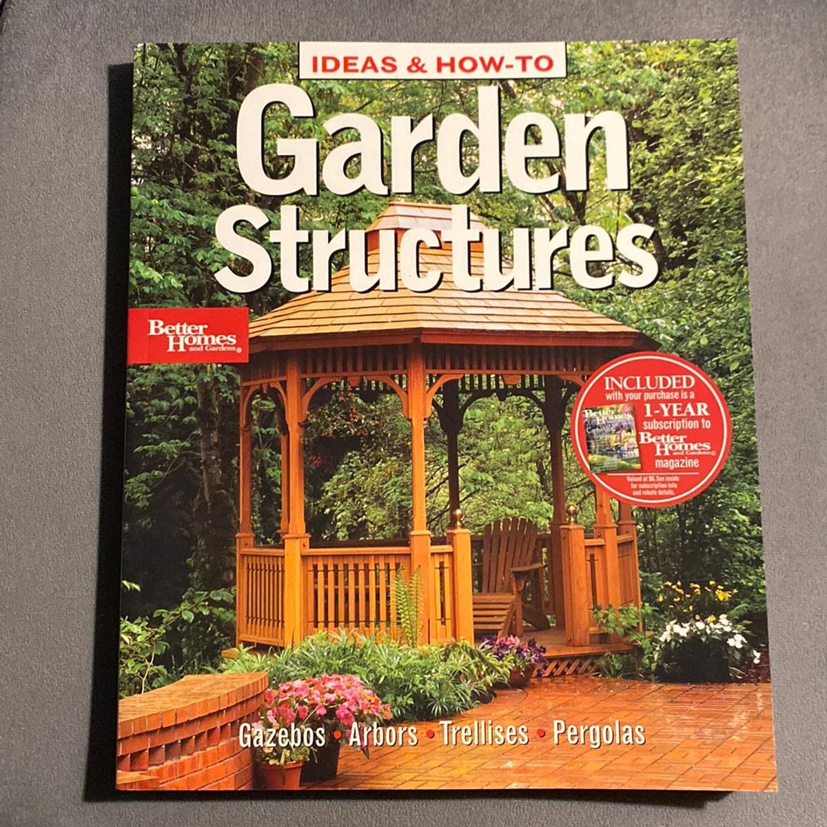 Ideas and How-to Garden Structures by Better Homes and Gardens Books Staff
