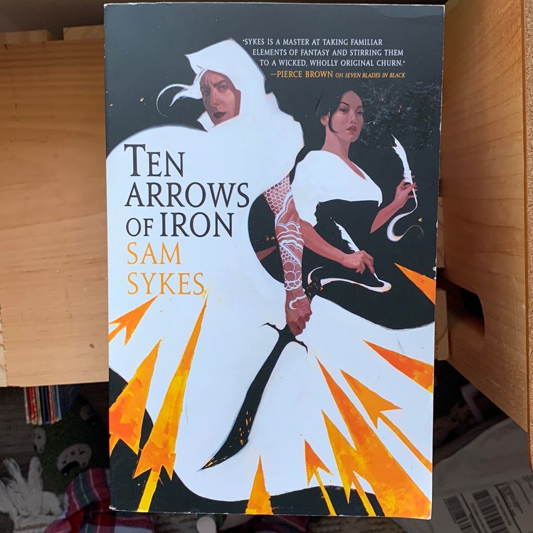Ten Arrows of Iron by Sam Sykes