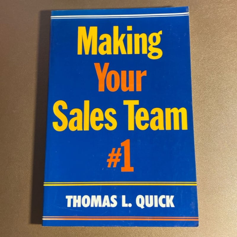 Making Your Sales Team Number 1 by Thomas L. Quick