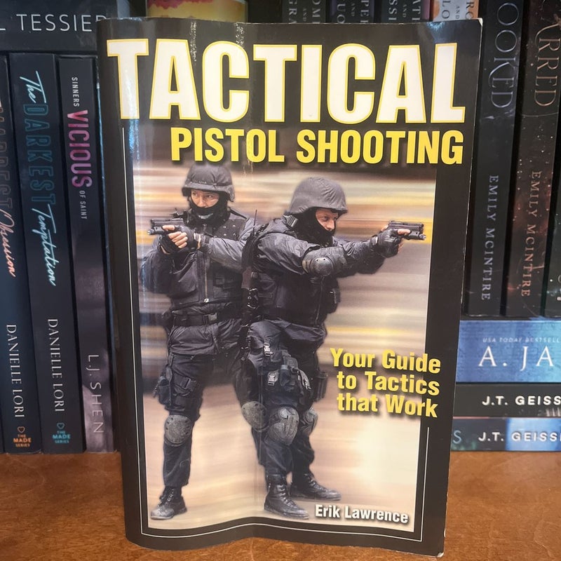 Tactical Pistol Shooting by Erik Lawrence