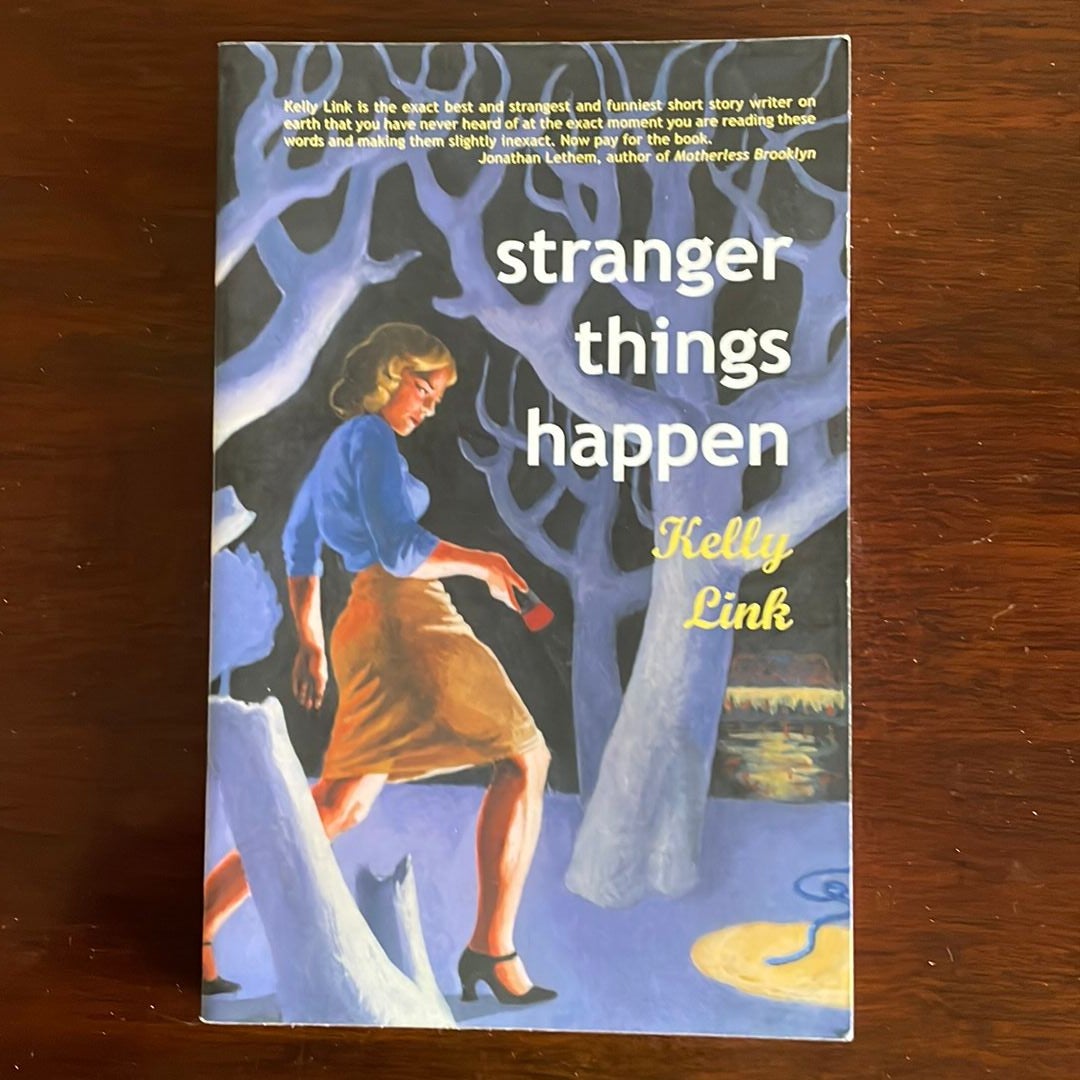 Stranger Things Happen by Kelly Link, Paperback | Pangobooks