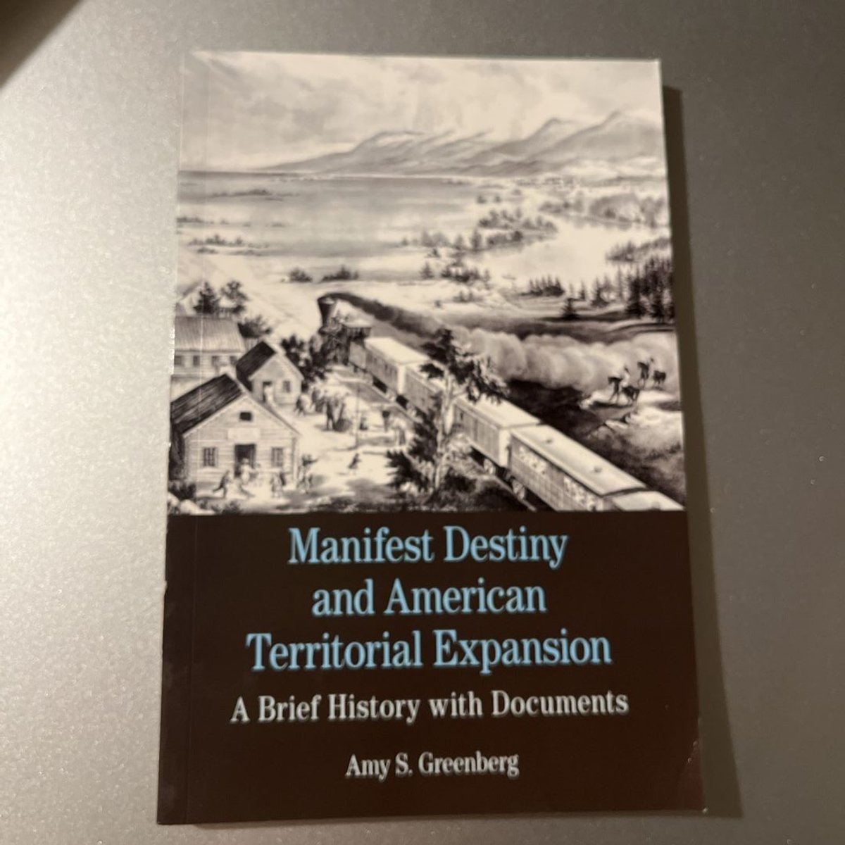 Manifest Destiny and American Territorial Expansion by Amy S. Greenberg