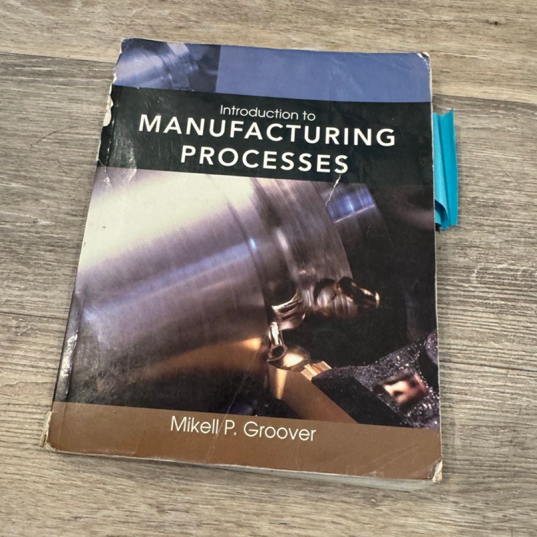 Introduction to Manufacturing Processes by Mikell P. Groover