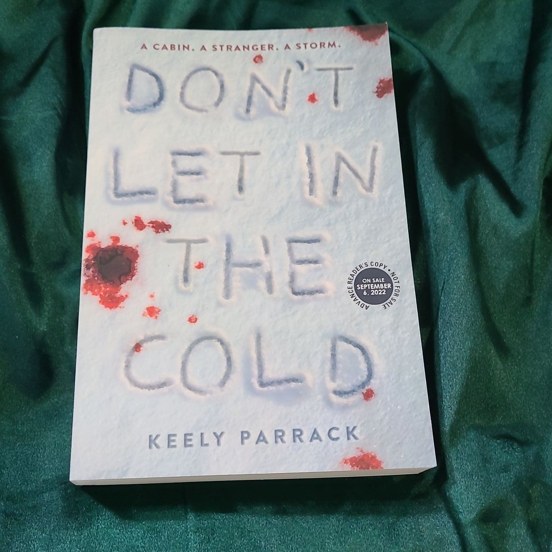 Don't Let in the Cold by Keely Parrack