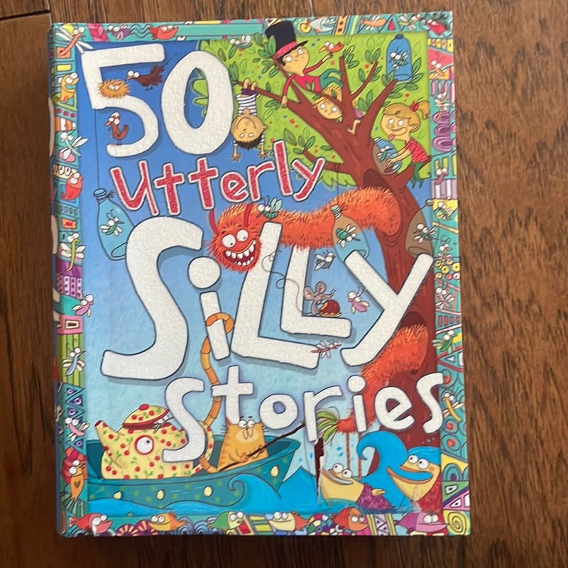50 Utterly Silly Stories by Vic Parker