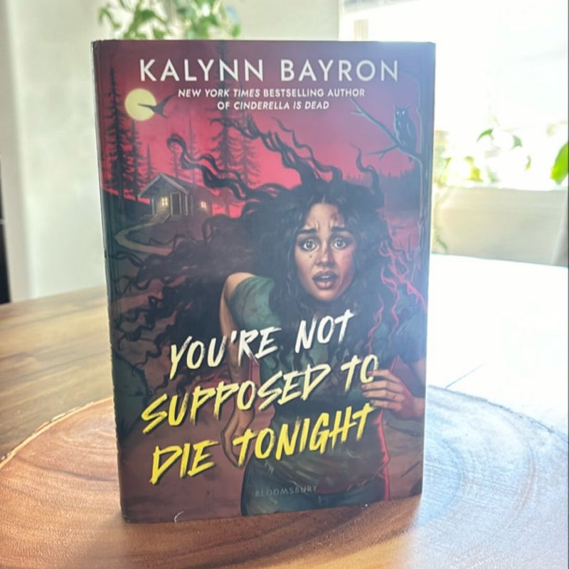 You're Not Supposed to Die Tonight by Kalynn Bayron