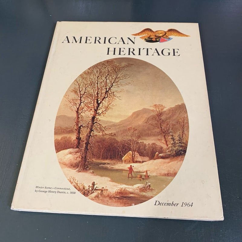 American Heritage The Magazine of History - Dec 1964 by The Magazine of ...