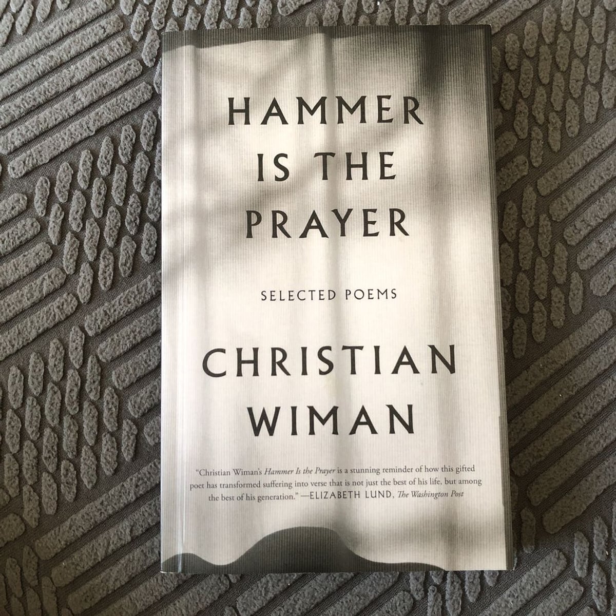 Hammer Is the Prayer by Christian Wiman