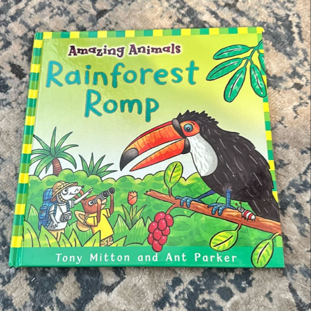 Amazing Animals: Rainforest Romp by Tony Mitton, Ant Parker