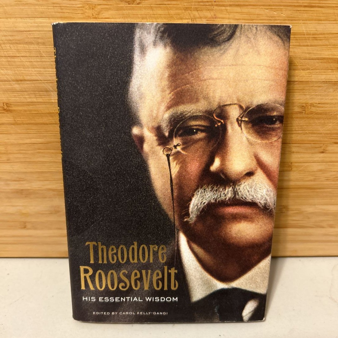 Theodore Roosevelt by Theodore Roosevelt, Carol Kelly-Gangi