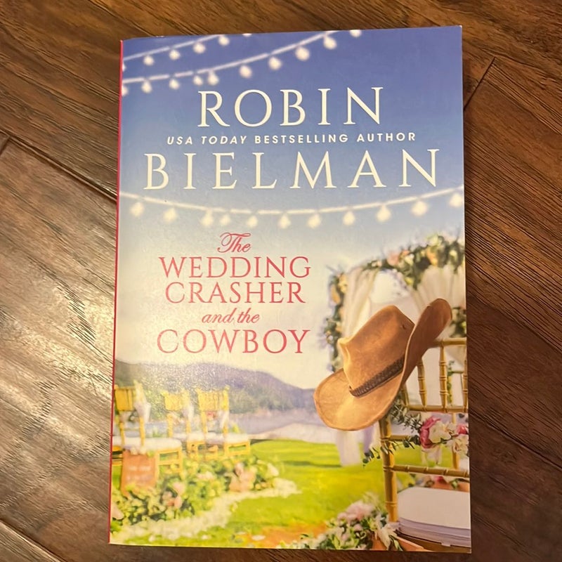 The Wedding Crasher and the Cowboy by Robin Bielman