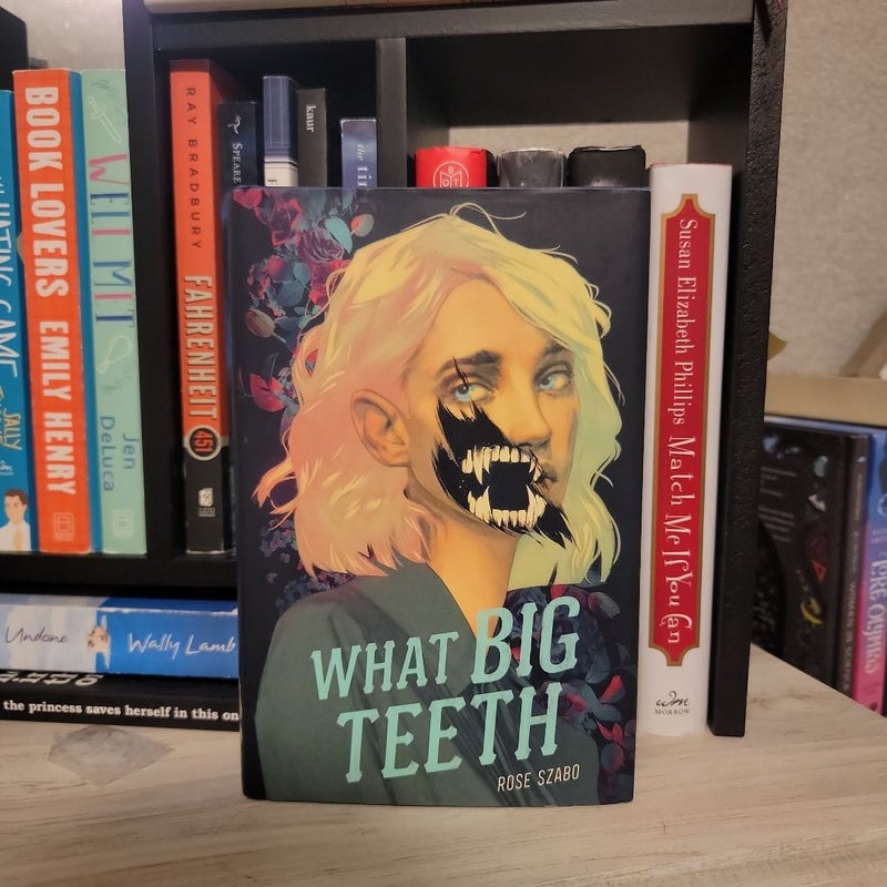 What Big Teeth by Rose Szabo
