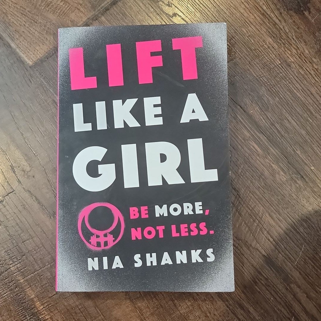 Lift Like a Girl by Nia Shanks