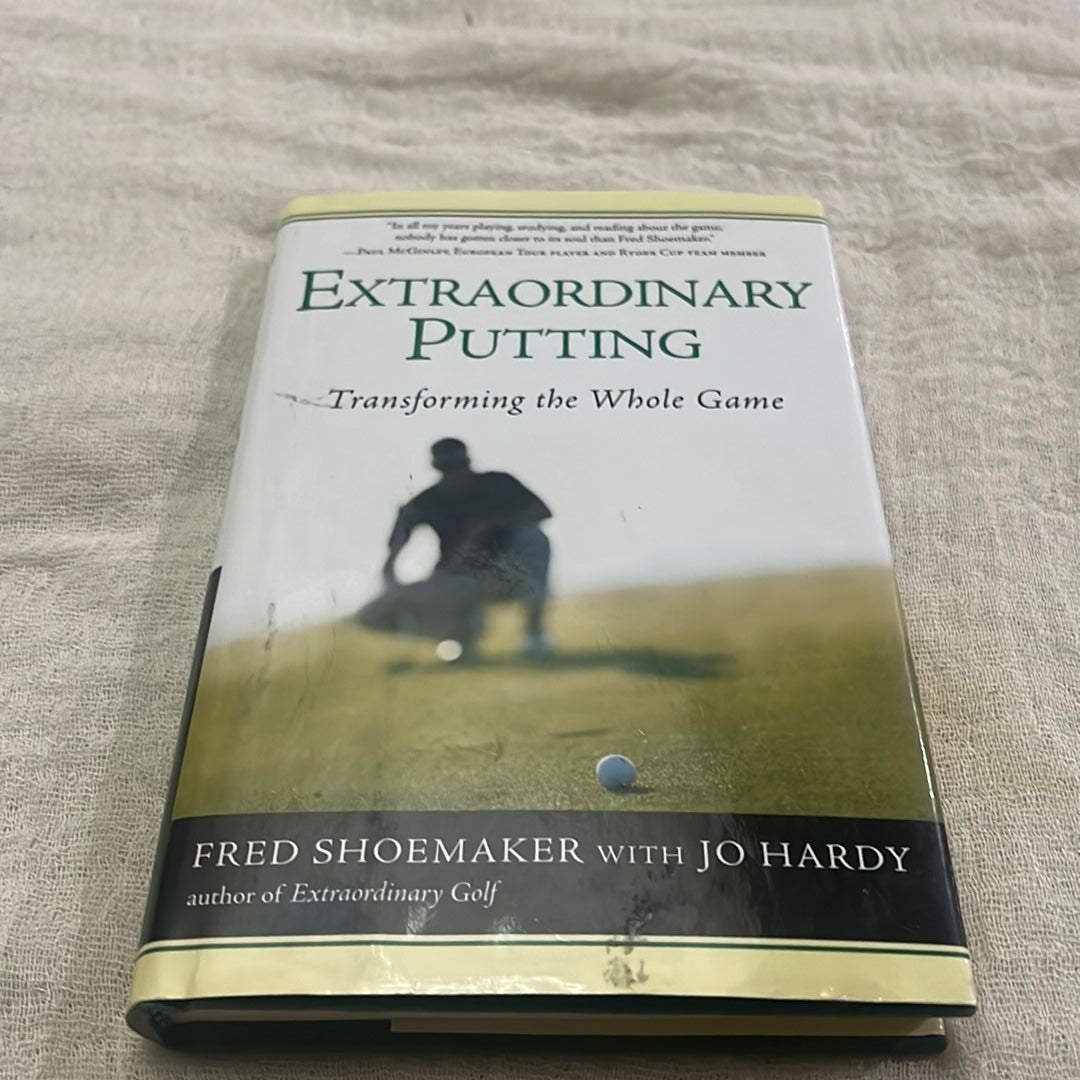 Extraordinary Putting by Fred Shoemaker, Jo Hardy