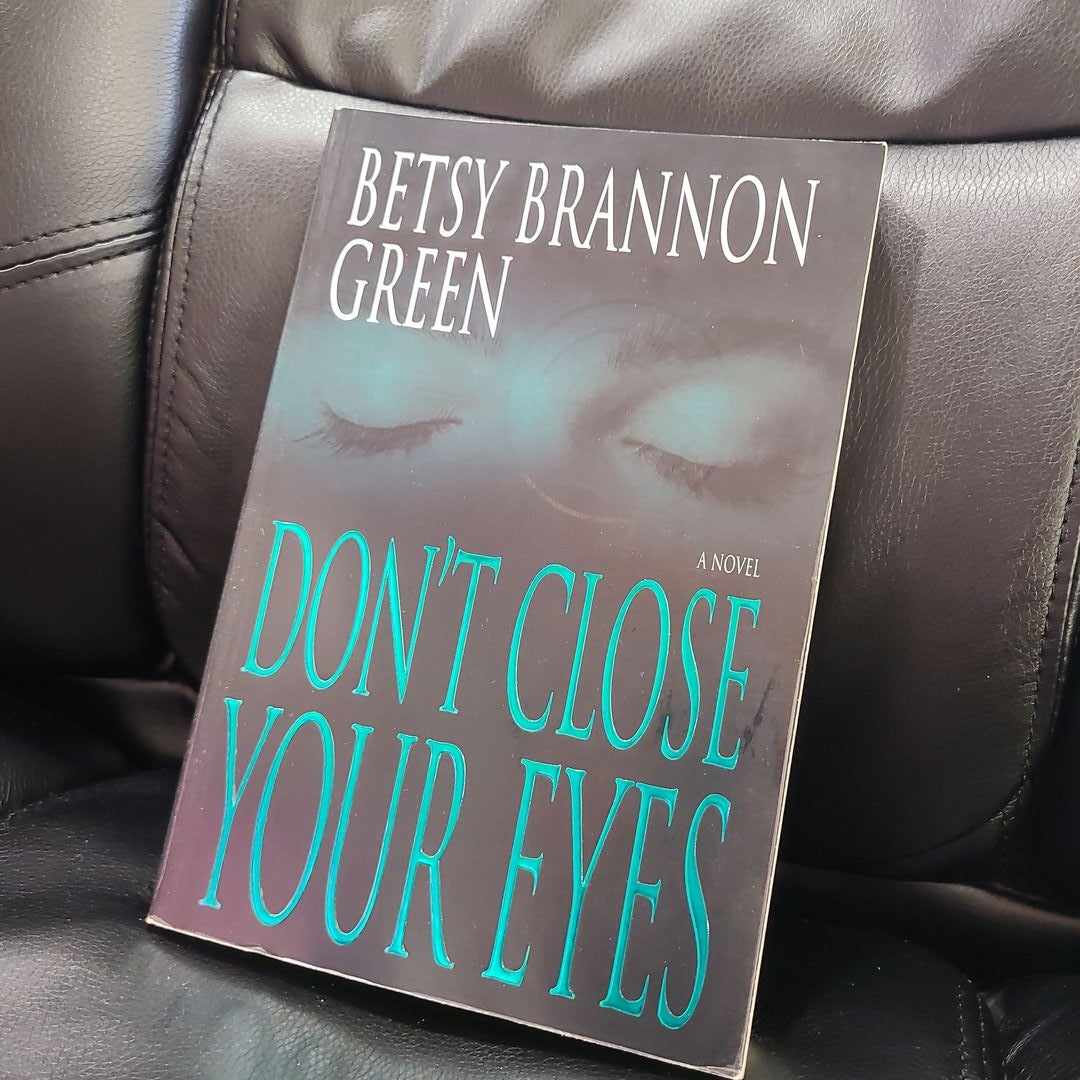 Don't Close Your Eyes by Betsy Brannon Green