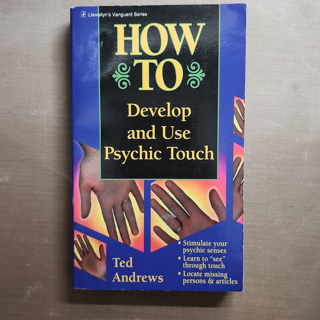 How to Develop and Use Psychic Touch by Ted Andrews