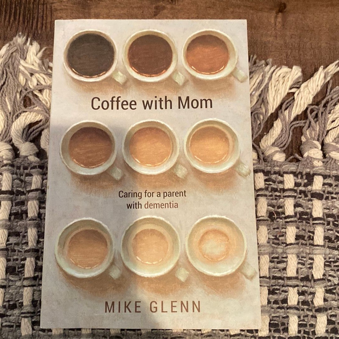 Coffee with Mom by Mike Glenn