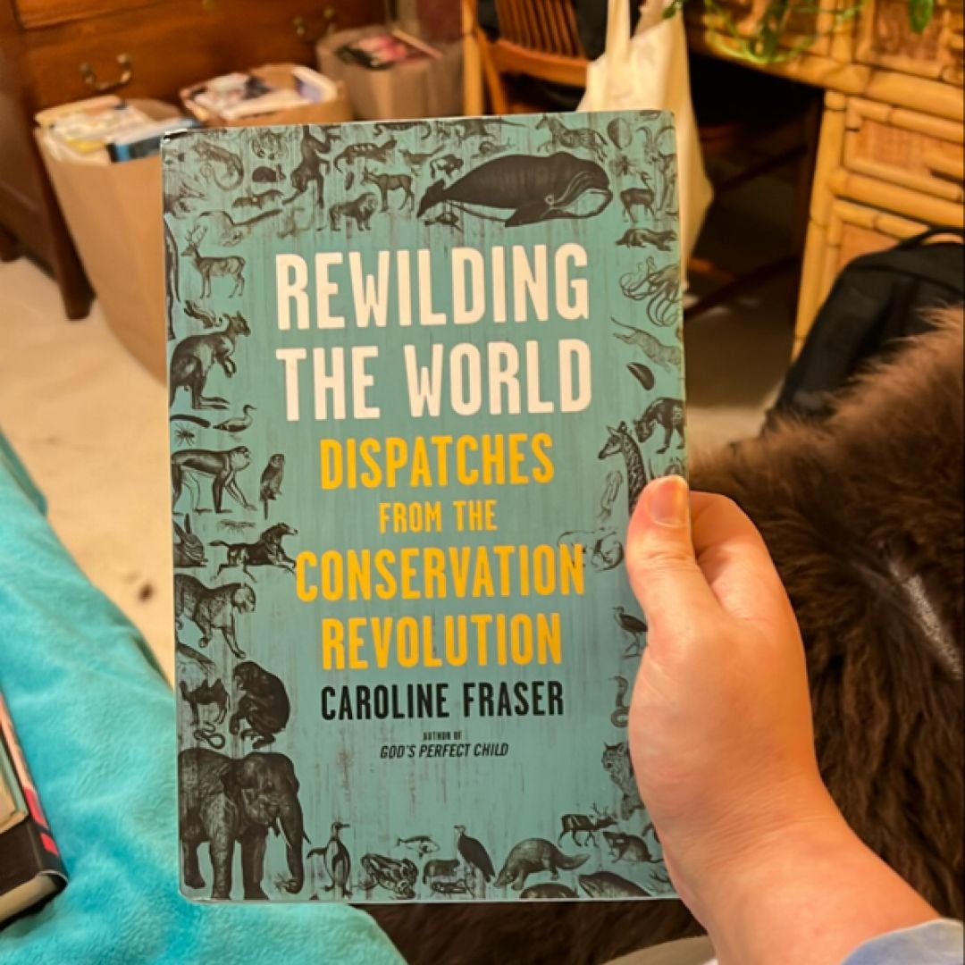 Rewilding the World by Caroline Fraser