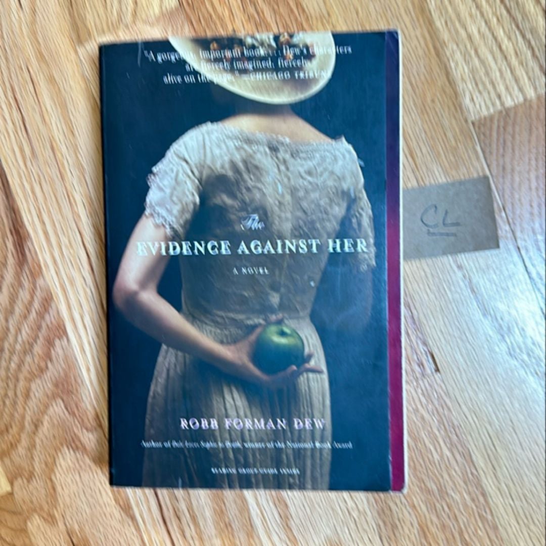 The Evidence Against Her by Robb Forman Dew
