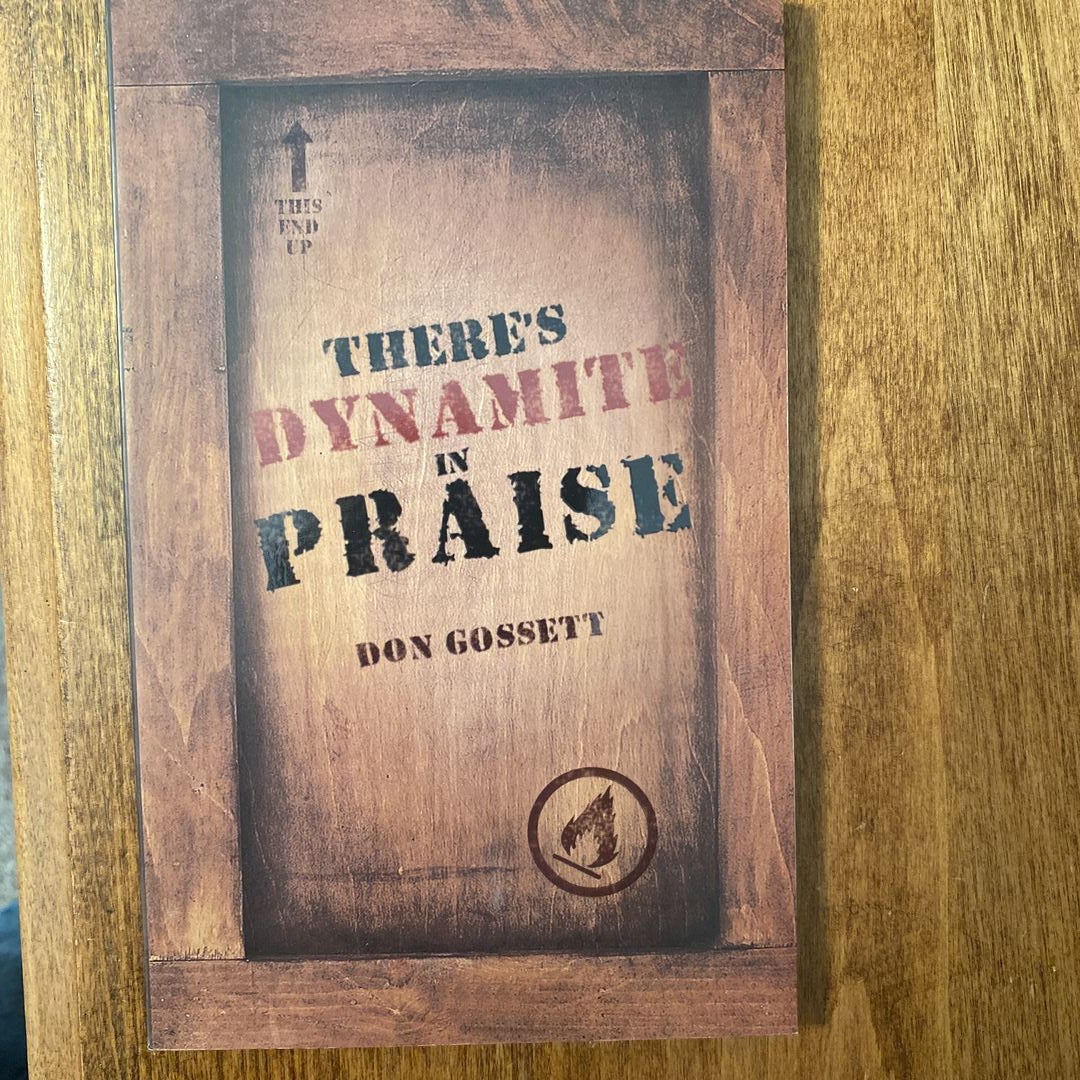 There's Dynamite in Praise by Don Gossett, Paperback | Pangobooks