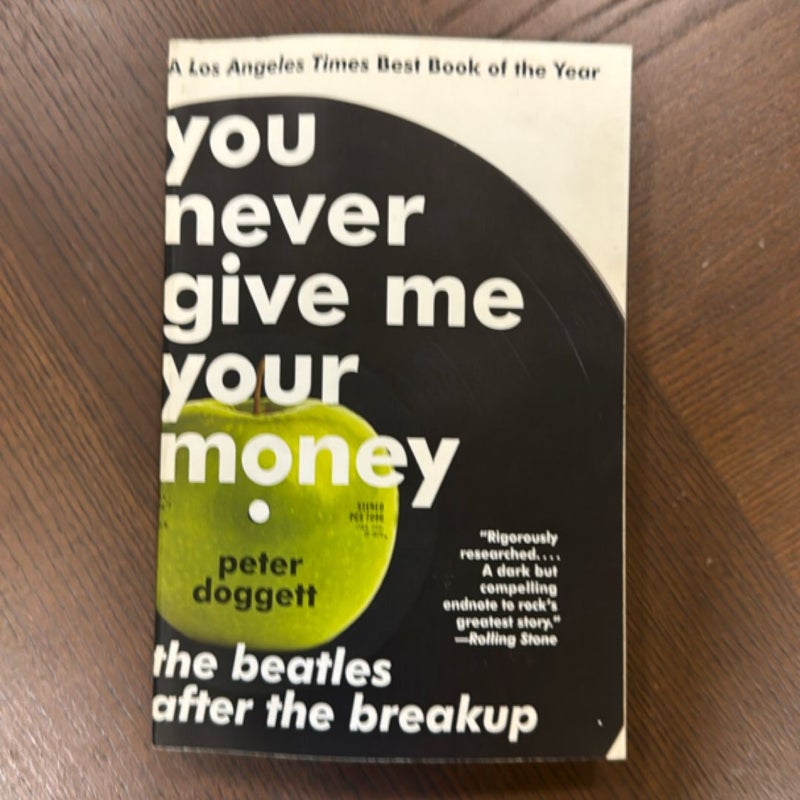 You Never Give Me Your Money by Peter Doggett