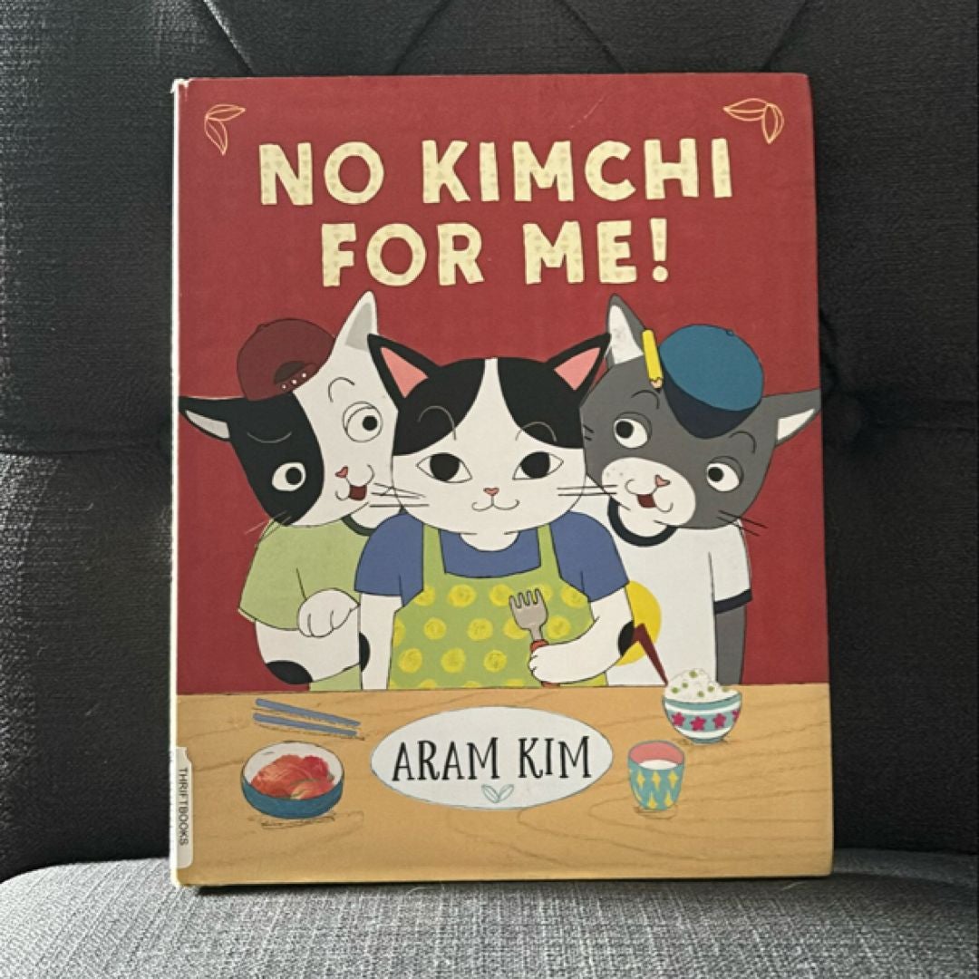 No Kimchi for Me! by Aram Kim