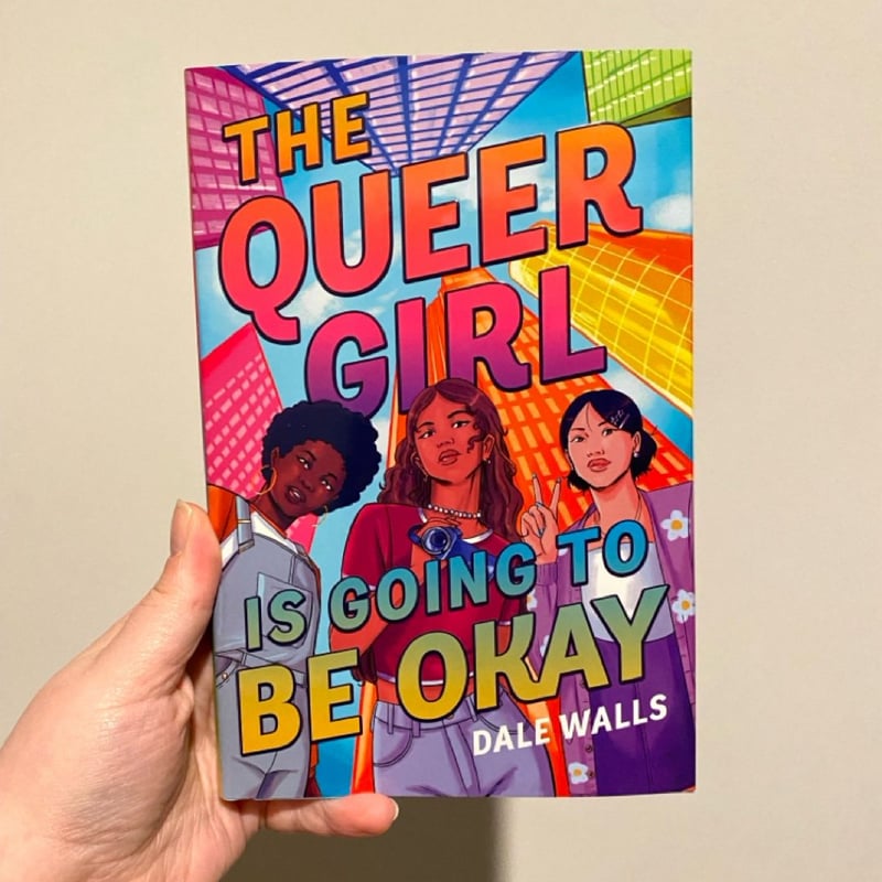 The Queer Girl Is Going to Be Okay by Dale Walls