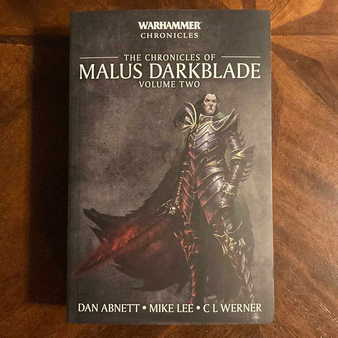 The Chronciles of Malus Darkblade: Volume Two by Dan Abnett, Mike Lee