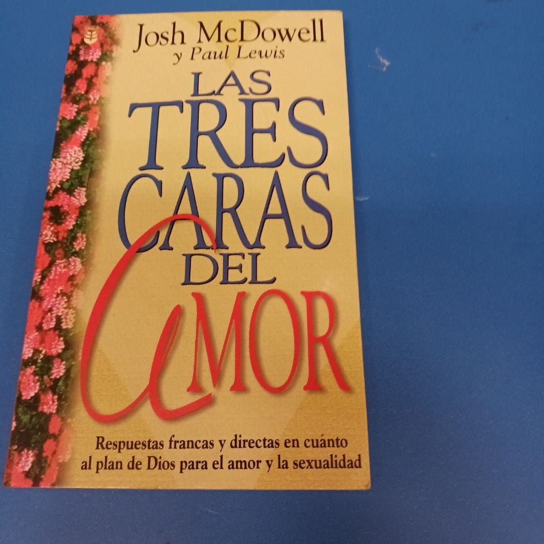 Las Tres Caras del Amor by JOsh McDowell