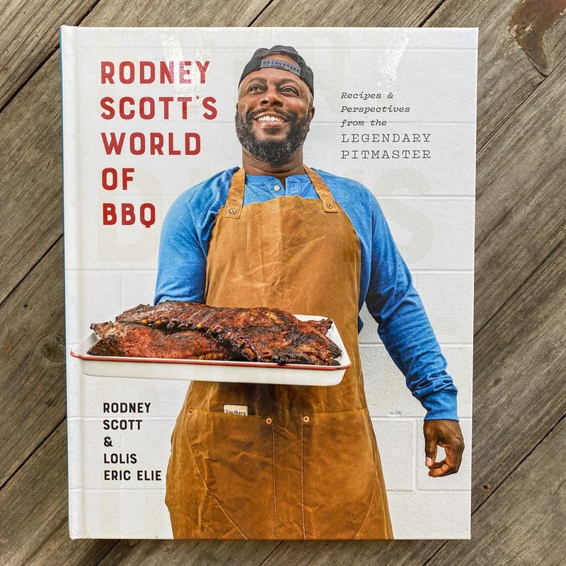 Rodney Scott's World of BBQ by Rodney Scott, Lolis Eric Elie