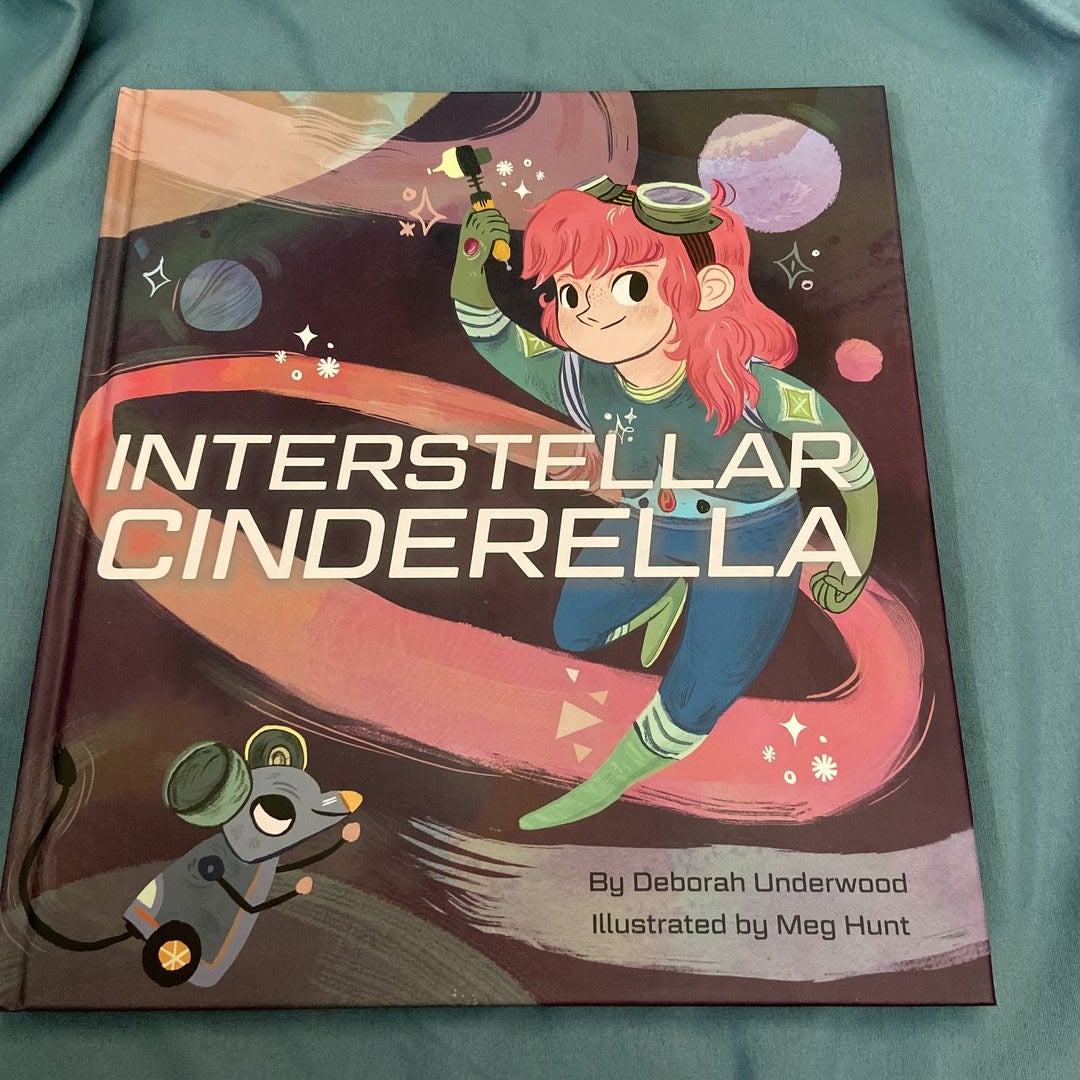 Interstellar Cinderella by Deborah Underwood