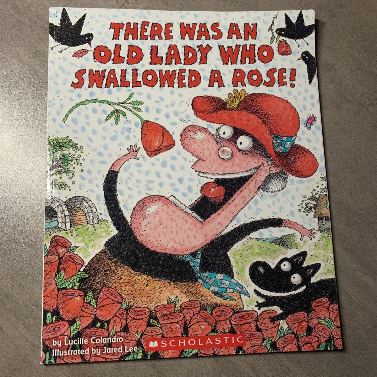 There Was an Old Lady Who Swallowed a Rose! by Lucille Colandro