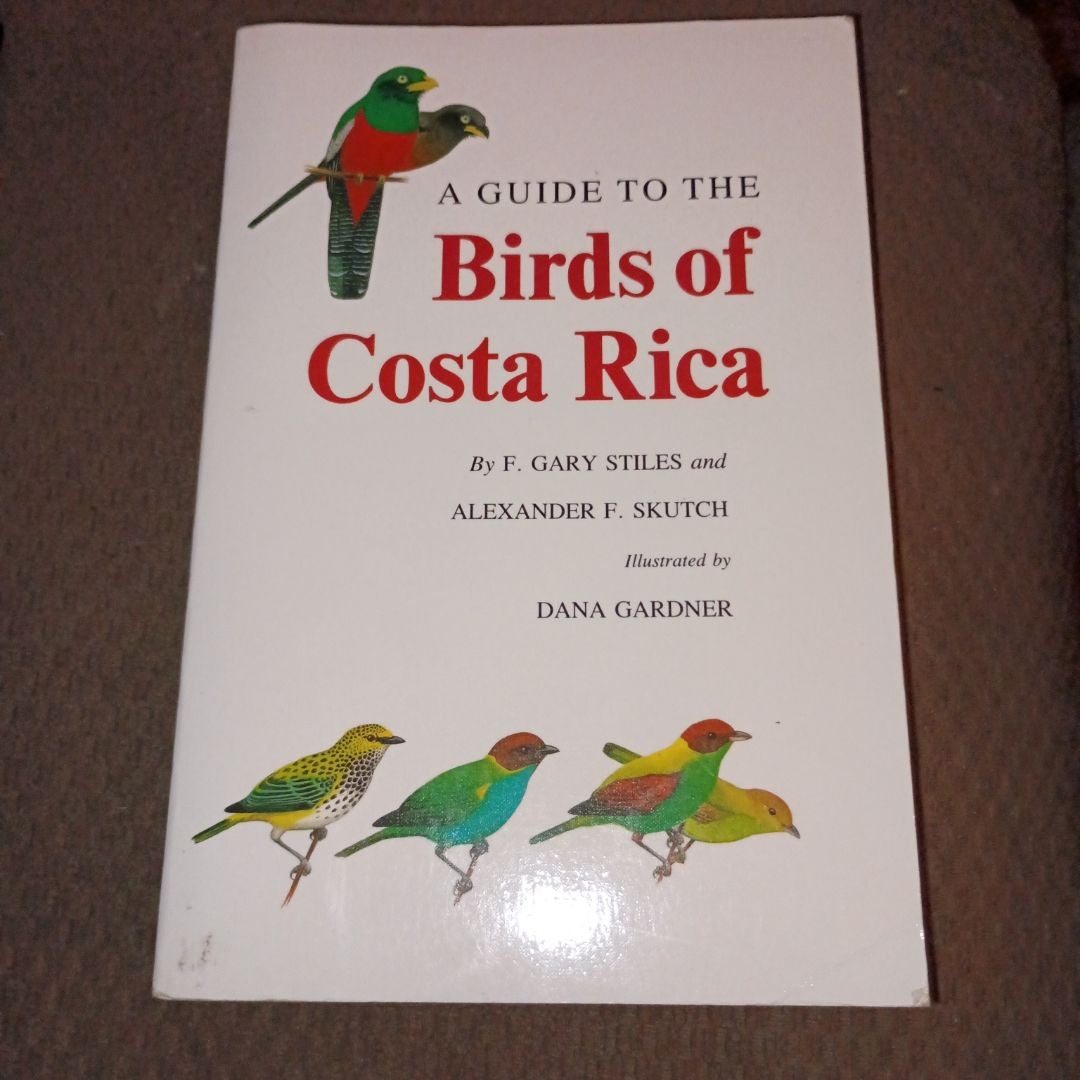 A Guide to the Birds of Costa Rica by F. Gary Stiles, Alexander F. Skutch