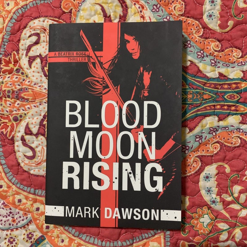 Blood Moon Rising by Mark Dawson
