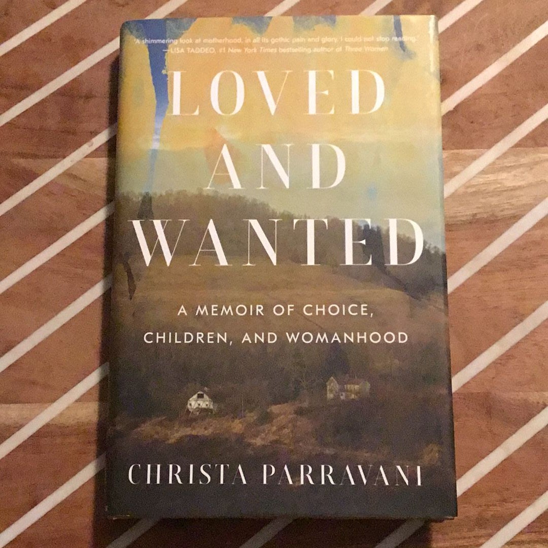 Loved and Wanted by Christa Parravani
