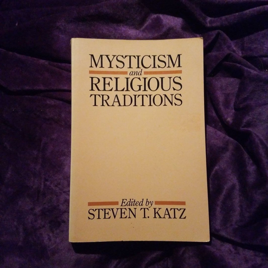 Mysticism and Religious Traditions by Steven T. Katz