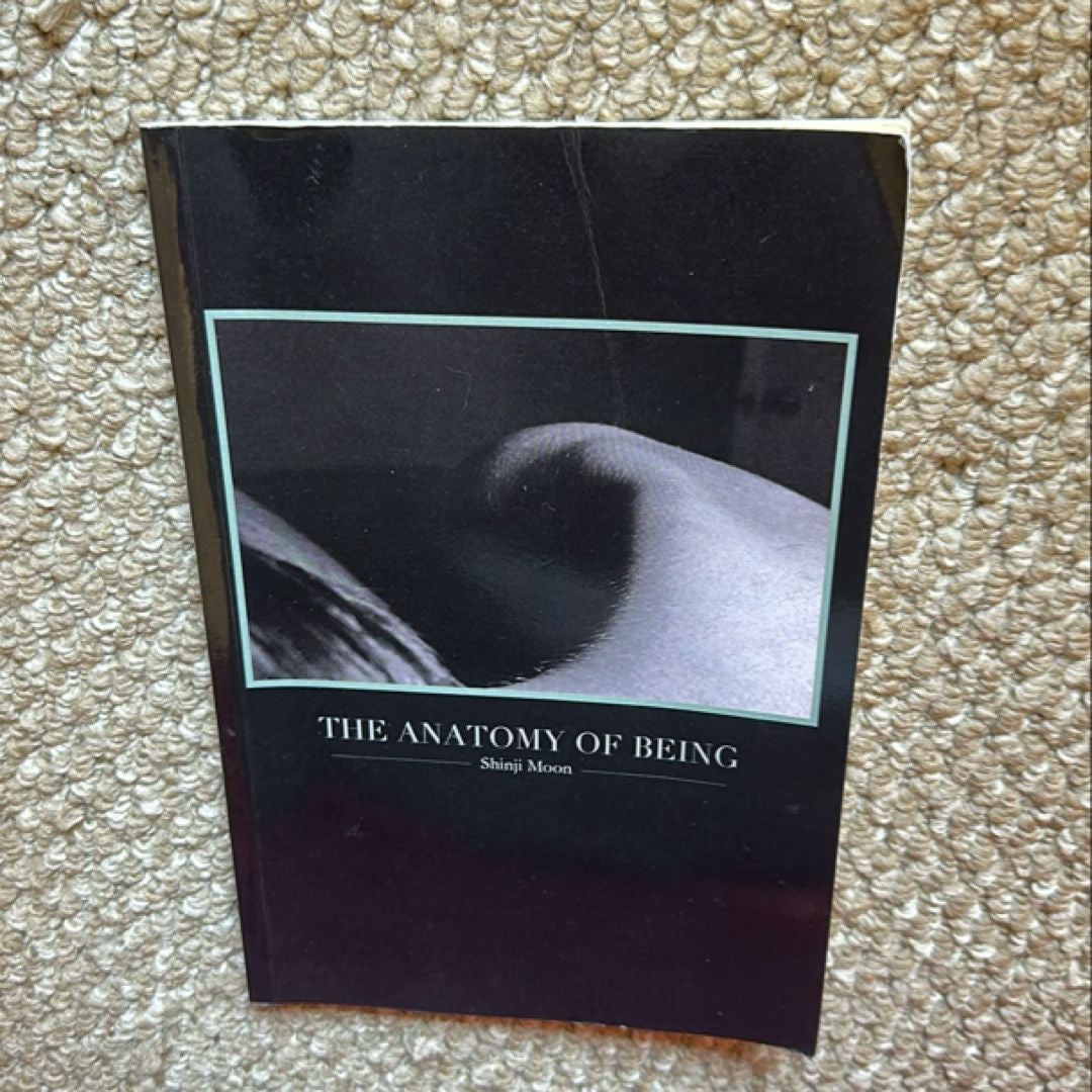 The Anatomy of Being by Shinji Moon